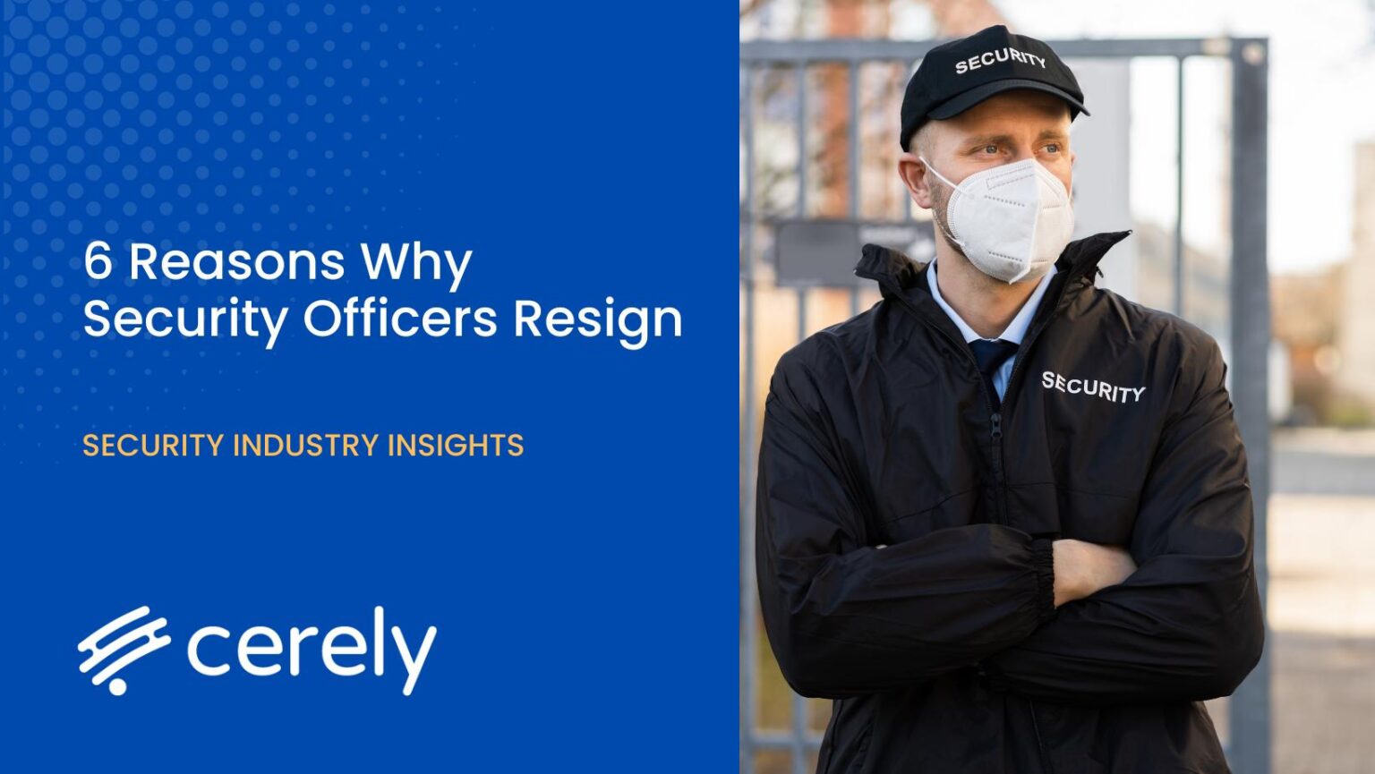 6 Reasons Why Security Guards Resign - Cerely